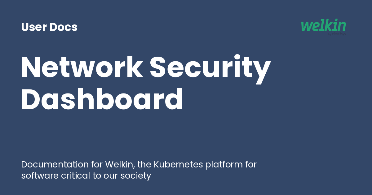 Network Security Dashboard - Elastisys Welkin®