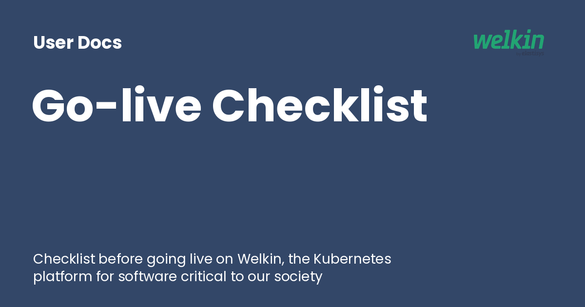 Go-live Checklist - Elastisys Welkin®
