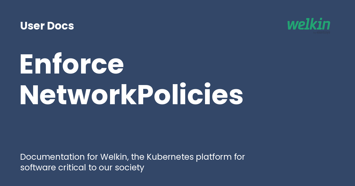 Enforce NetworkPolicies - Elastisys Welkin®