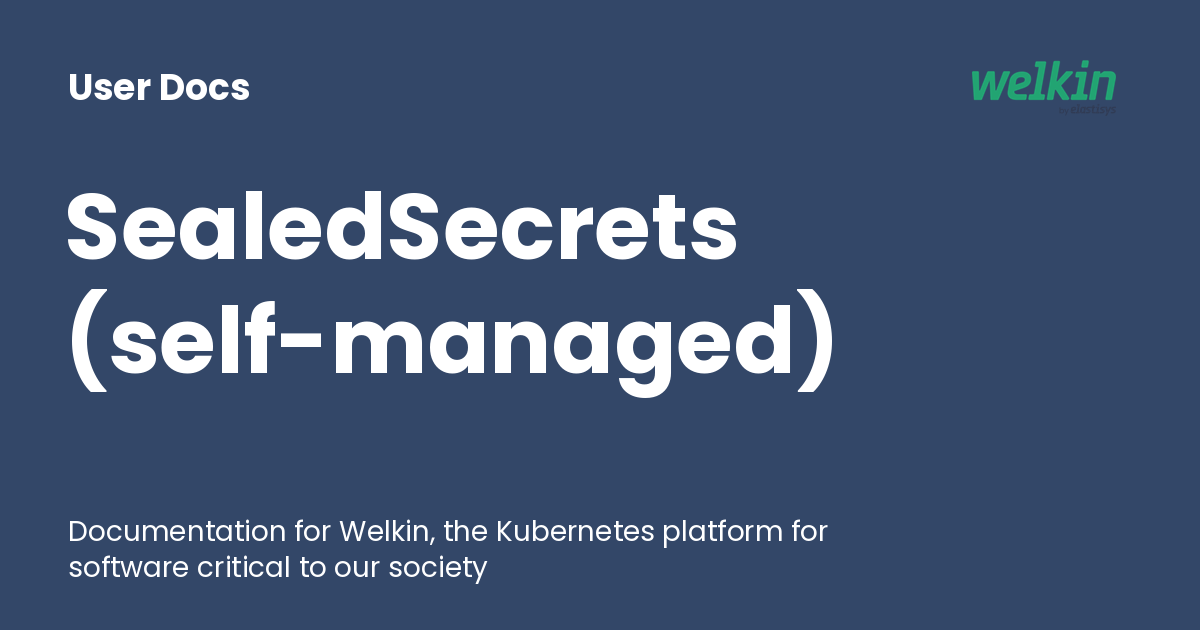 SealedSecrets (self-managed) - Elastisys Welkin®